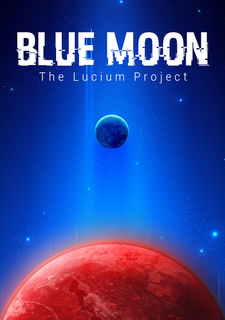 Blue Moon: The Lucium Project – обзоры и оценки, описание, даты выхода ...